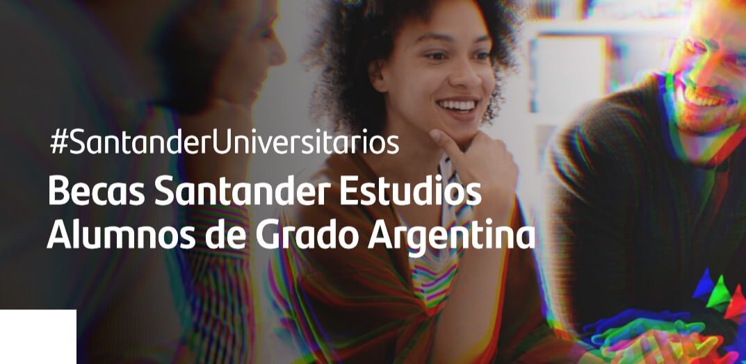 Becas Santander para estudiantes de grado y para prácticas ...