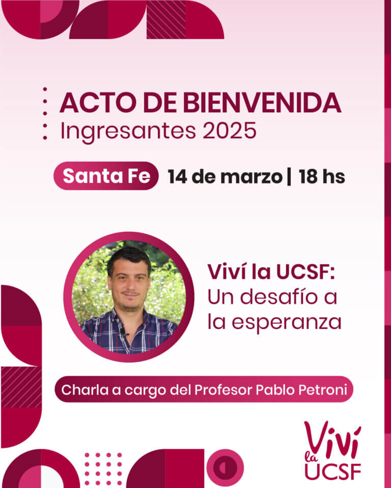 Bienvenida Ingresantes 2025 - Sede Santa Fe ~ UCSF - Universidad ...